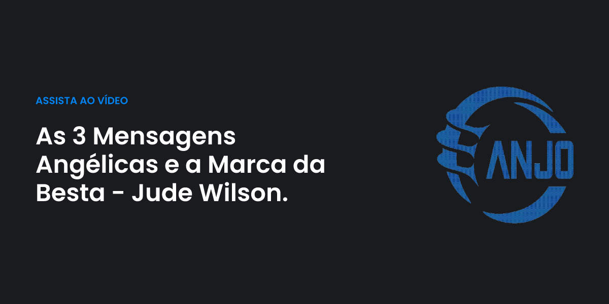 As 3 Mensagens Angélicas e a Marca da Besta - Jude Wilson. | Terceiro Anjo