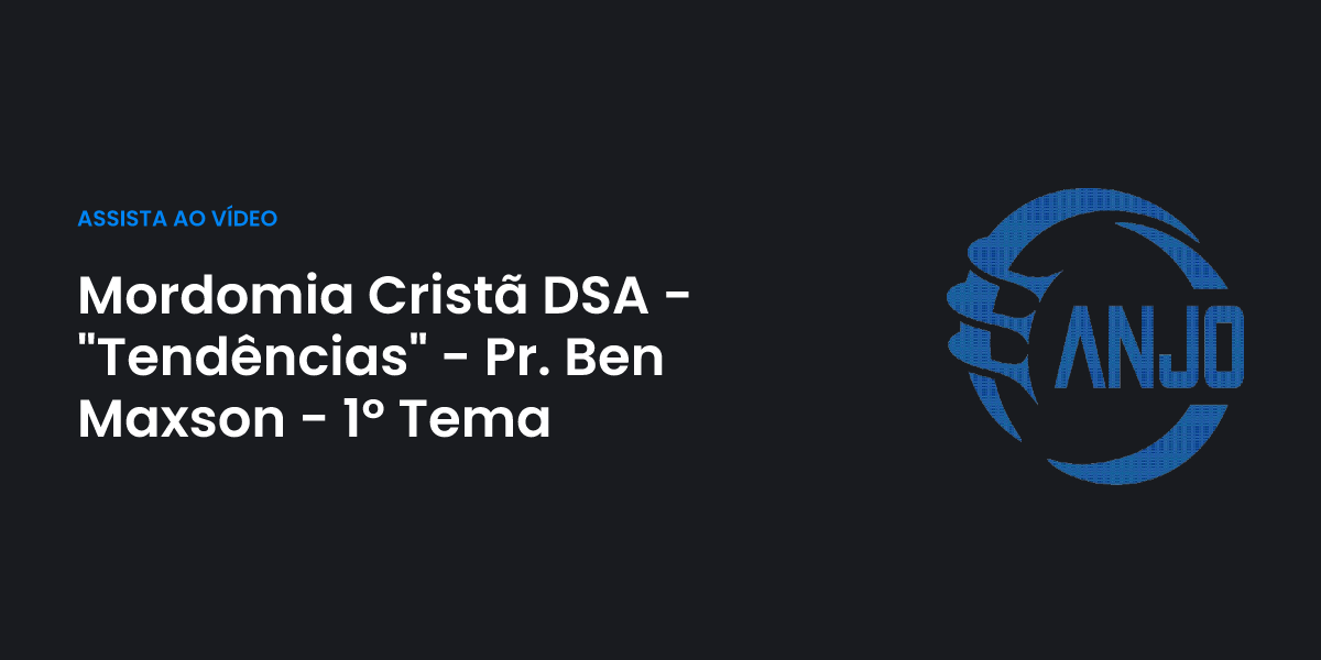 Mordomia Cristã DSA - "Tendências" - Pr. Ben Maxson - 1º Tema ...