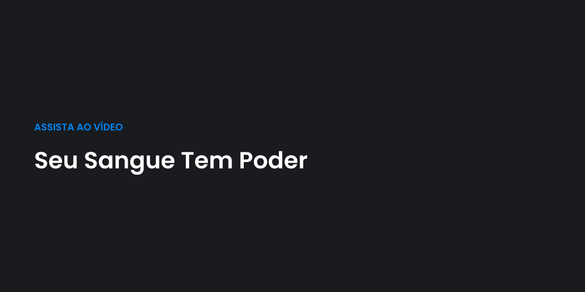 Seu Sangue Tem Poder | Terceiro Anjo